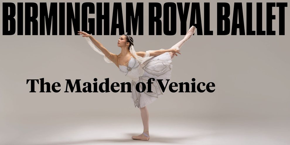 Birmingham Royal Ballet – The Maiden of Venice – Birmingham Hippodrome